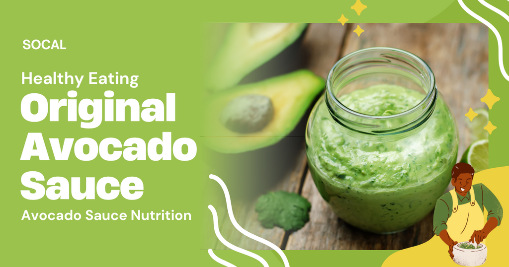 Healthy Eating: SoCal Original Avocado Sauce Nutrition – SoCal Hot Sauce